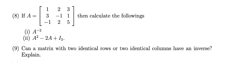 Solved (8) If A = 1 3 - 1 2 3 -1 1 2 5 then calculate the | Chegg.com