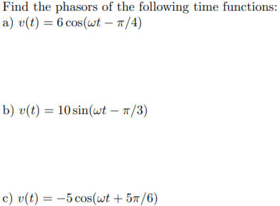 Solved Find the phasors of the following time functions: a) | Chegg.com