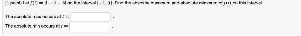 Solved (1 point) Letf(t) = 3-11-31 on the interval [-1,5]. | Chegg.com