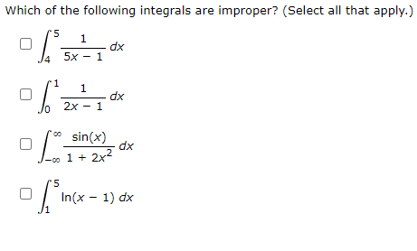 Solved Which of the following integrals are improper? | Chegg.com