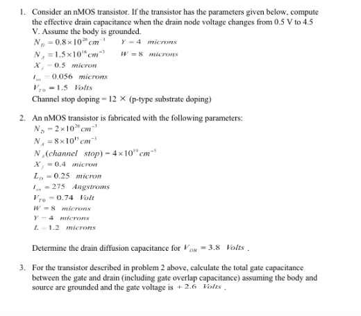 Solved 1. Consider an nMOS transistor. If the transistor has | Chegg.com