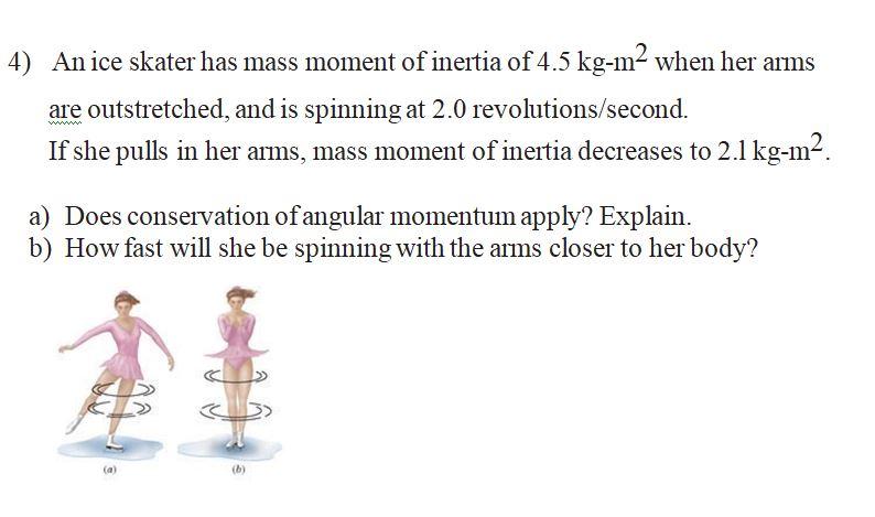 Solved 4) An ice skater has mass moment of inertia of 4.5 | Chegg.com