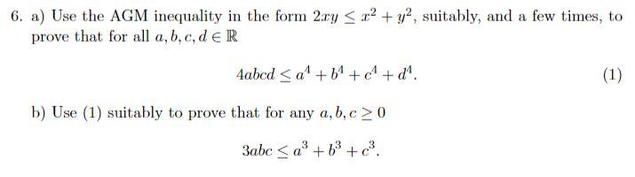 Solved 6. a) Use the AGM inequality in the form 2xy≤x2+y2, | Chegg.com