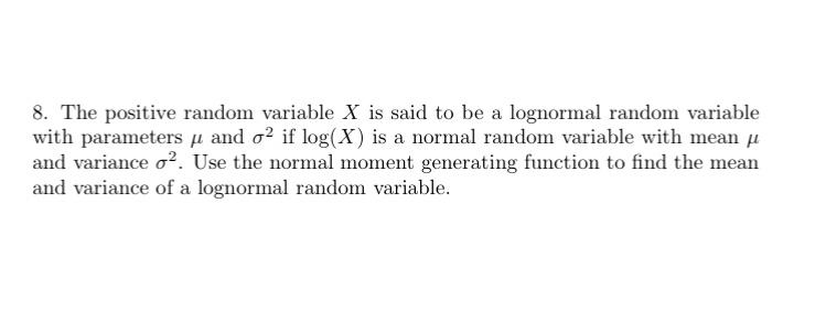 Solved 8. The positive random variable X is said to be a | Chegg.com