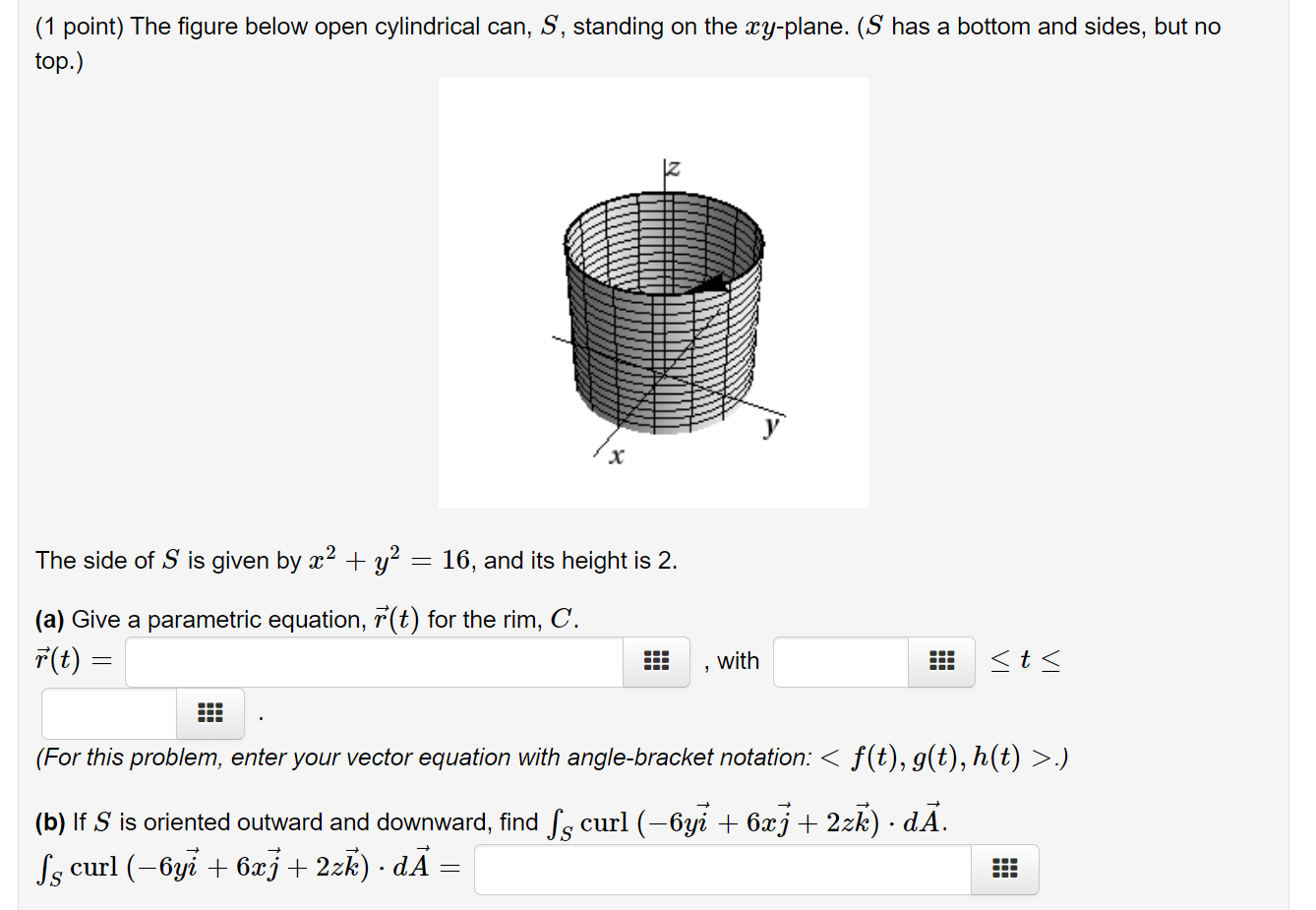 Solved (1 point) The figure below open cylindrical can, S, | Chegg.com