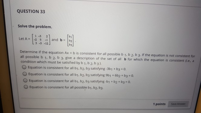 Solved QUESTION 33 Solve the problem. Let A = 1-3 21 -2 5 -1 | Chegg.com