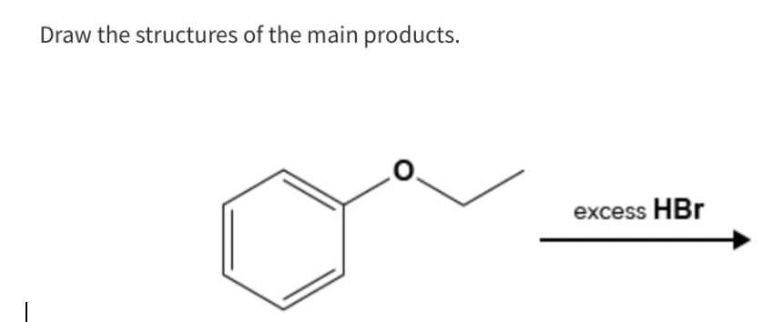 Solved Draw the structures of the main products. excess HBO | Chegg.com
