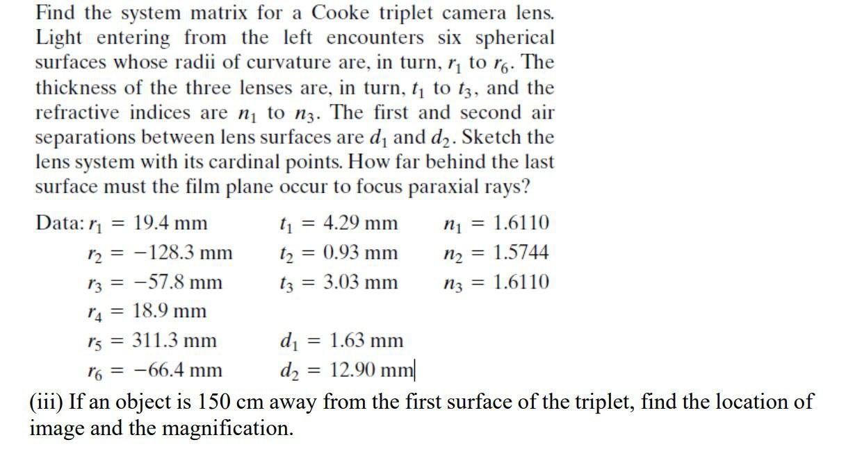 Solved Find the system matrix for a Cooke triplet camera | Chegg.com