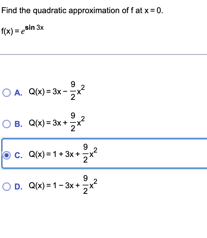 Solved Find the quadratic approximation of f at x=0. | Chegg.com
