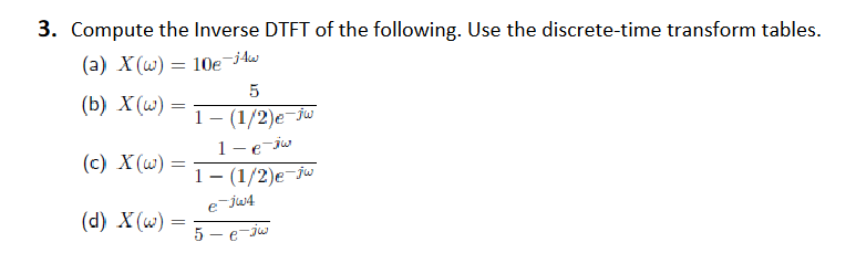 Solved 3. Compute the Inverse DTFT of the following. Use the | Chegg.com