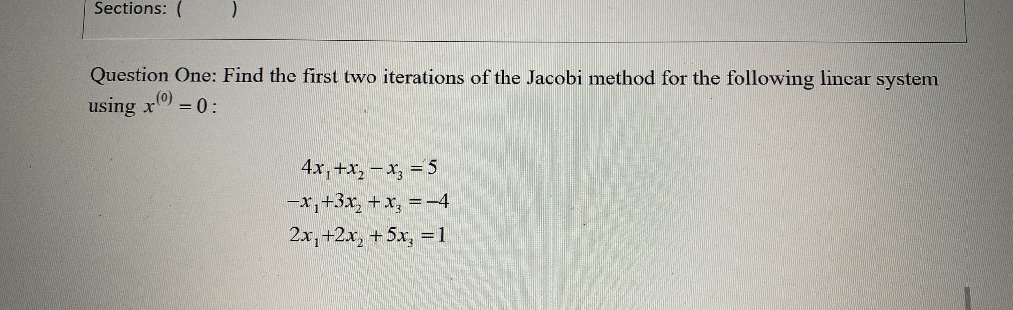 Solved Question One: Find the first two iterations of the | Chegg.com
