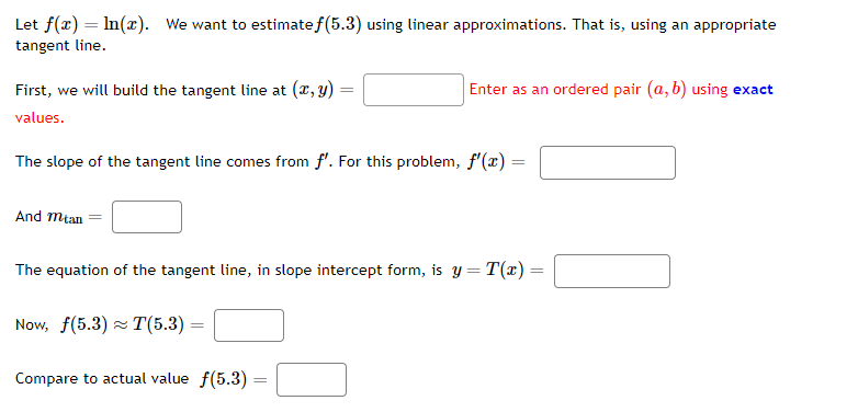 Solved Let f(x)=ln(x). We want to estimate f(5.3) using | Chegg.com