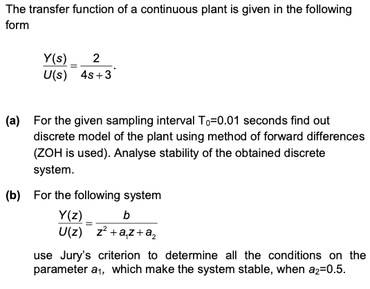 Solved The transfer function of a continuous plant is given | Chegg.com