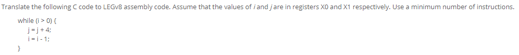 Solved Translate the following C code to LEGV8 assembly | Chegg.com