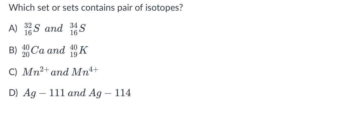 Solved Which set or sets contains pair of isotopes? 32 S and | Chegg.com