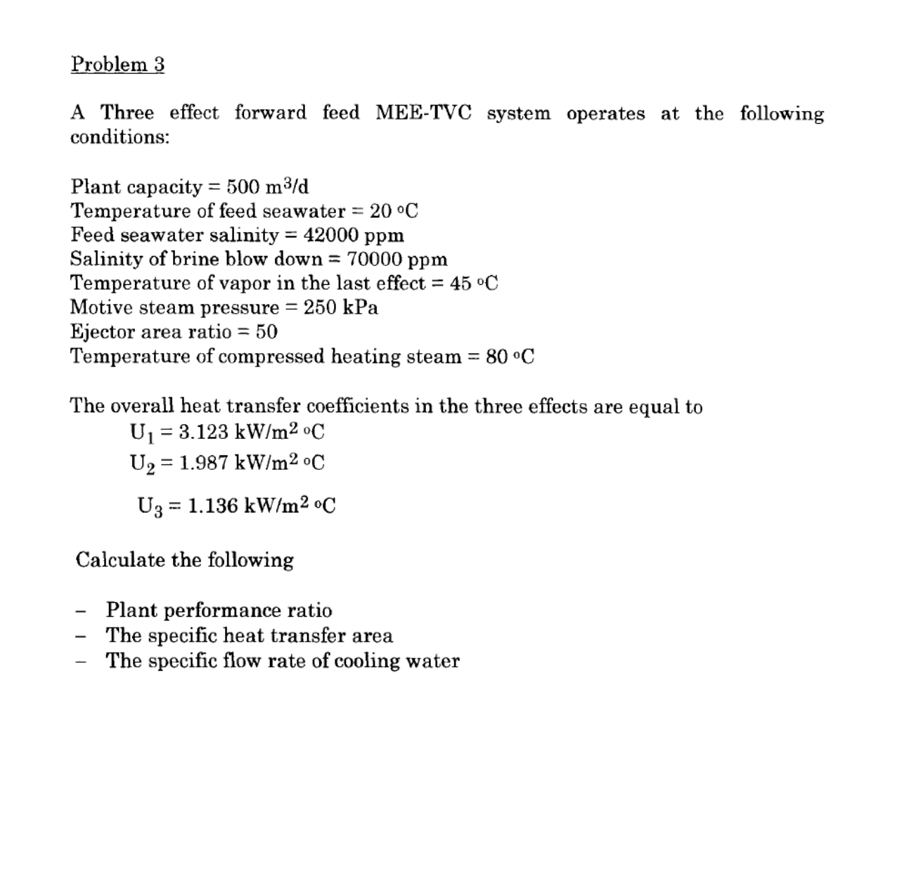 Solved Problem 3 A Three effect forward feed MEE-TVC system | Chegg.com