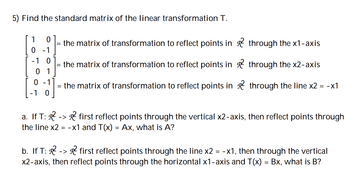 Solved 5) Find the standard matrix of the linear | Chegg.com