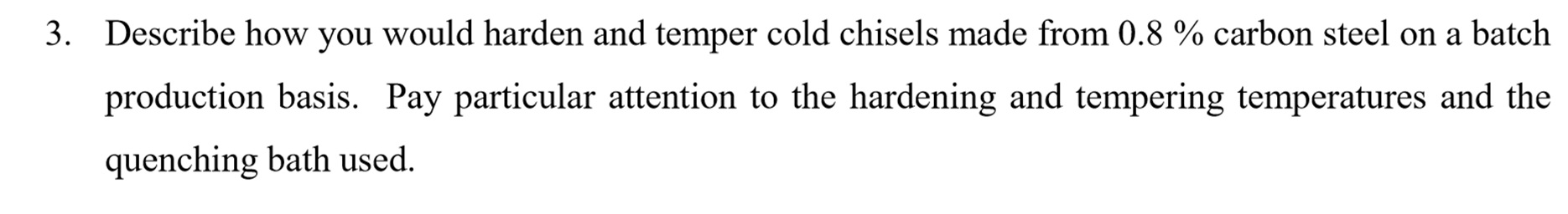 Solved 3. Describe how you would harden and temper cold | Chegg.com