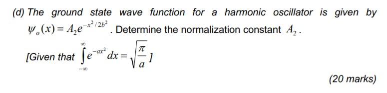 Solved (d) The ground state wave function for a harmonic | Chegg.com