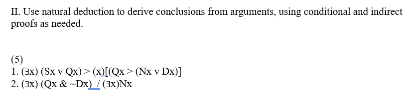 Solved II. Use natural deduction to derive conclusions from | Chegg.com