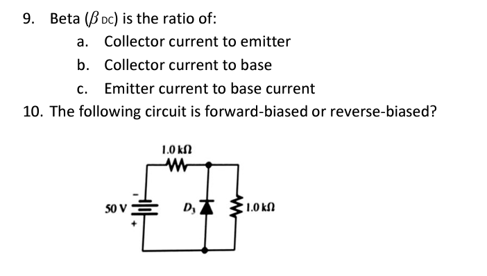Solved 9. Beta(βDc) is the ratio of: a. Collector current to | Chegg.com