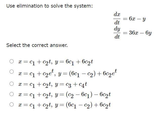 Solved Use elimination to solve the system: 6x - y dx dt dy | Chegg.com
