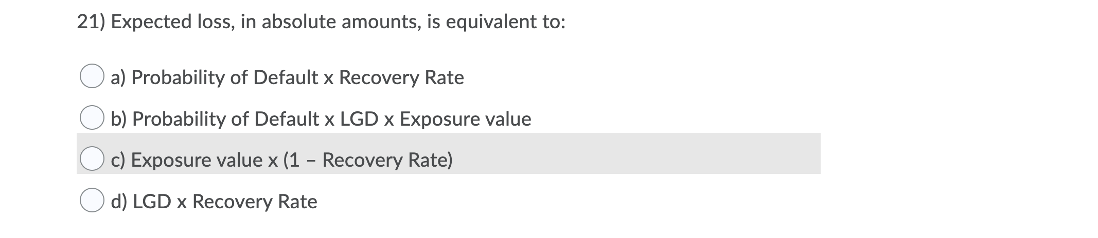 Solved 21) Expected loss, in absolute amounts, is equivalent | Chegg.com