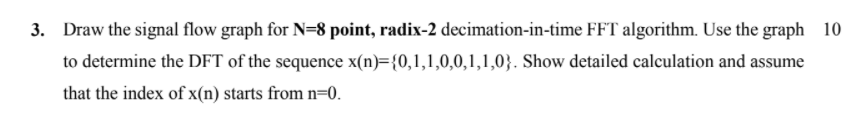 Solved 3. Draw the signal flow graph for N=8 point, radix-2 | Chegg.com