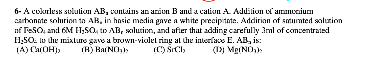 Solved 6- A colorless solution ABn contains an anion B and a | Chegg.com