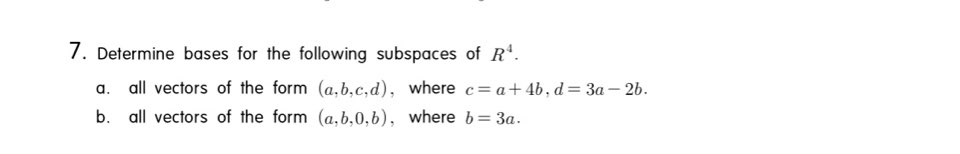 Solved 7. Determine bases for the following subspaces of R'. | Chegg.com