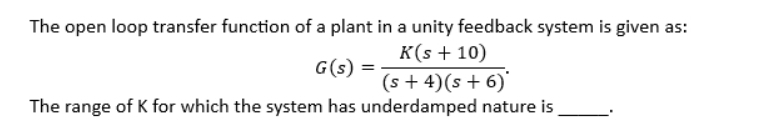 Solved The open loop transfer function of a plant in a unity | Chegg.com