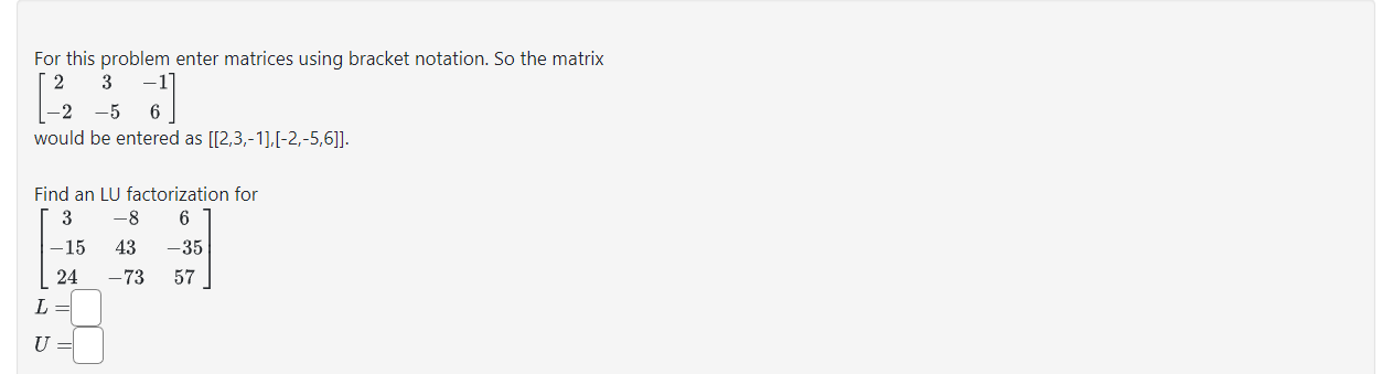Solved For this problem enter matrices using bracket | Chegg.com