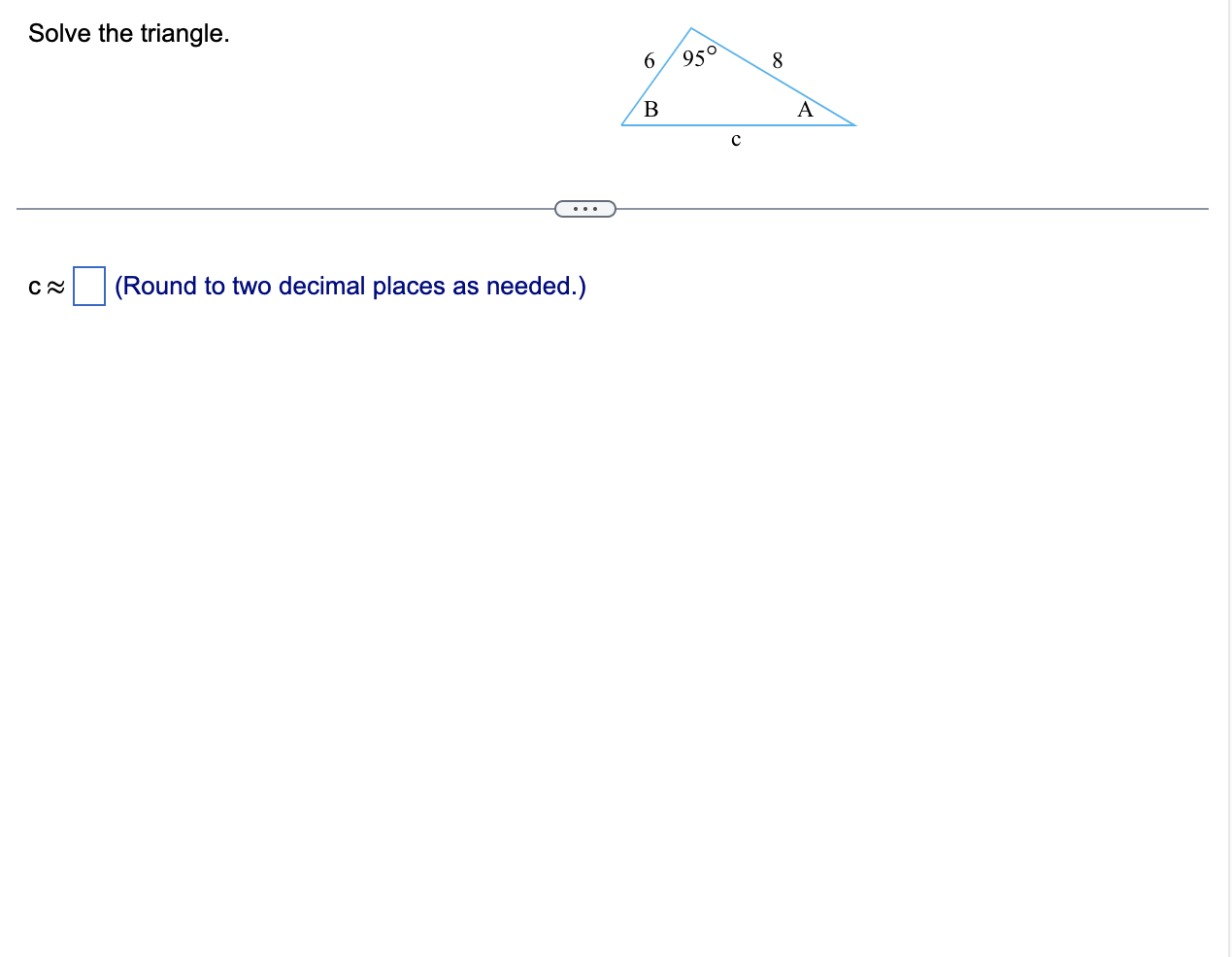Solved Solve the triangle.c~~ (Round to two decimal places | Chegg.com