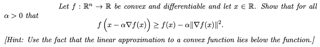 Solved Let f : Rn → R be convex and differentiable and let x | Chegg.com