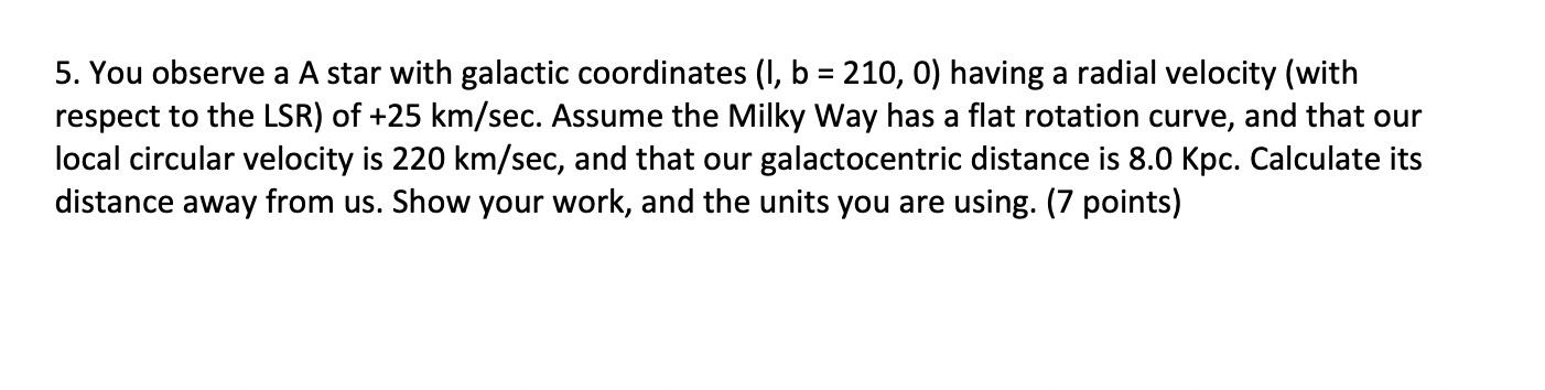 = 5. You observe a A star with galactic coordinates | Chegg.com