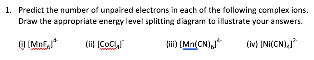 Solved 1. Predict the number of unpaired electrons in each | Chegg.com