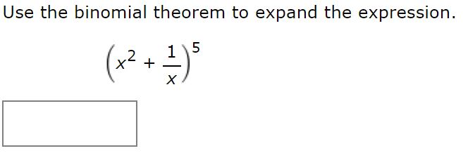 Solved Use the binomial theorem to expand the expression. + | Chegg.com