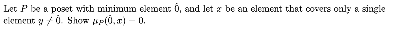 Solved Let P be a poset with minimum element 0^, and let x | Chegg.com