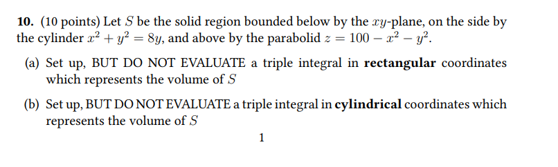 Solved 10. (10 points) Let S be the solid region bounded | Chegg.com