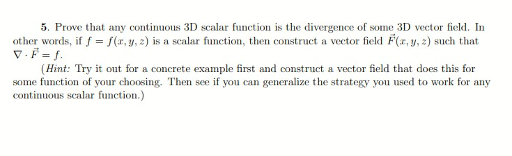 Solved 5. Prove that any continuous 3D scalar function is | Chegg.com