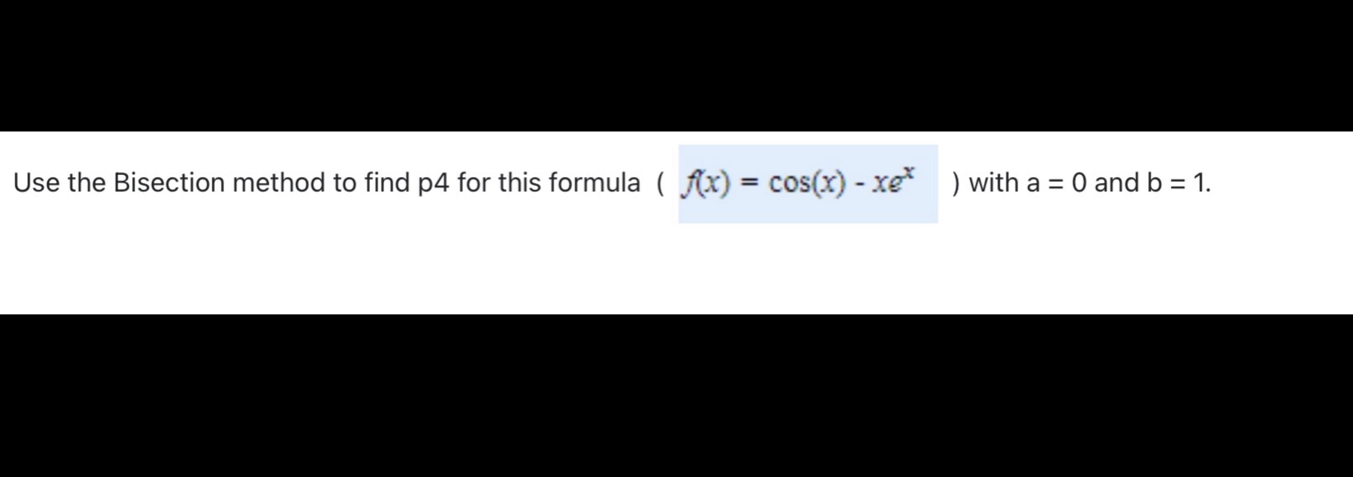 Solved Use the Bisection method to find p4 for this formula | Chegg.com