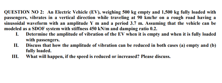 Solved QUESTION NO 2: An Electric Vehicle (EV), weighing 500 | Chegg.com