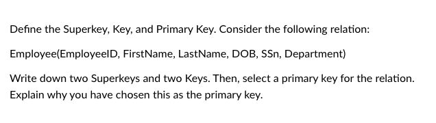 Solved Define the Superkey, Key, and Primary Key. Consider | Chegg.com