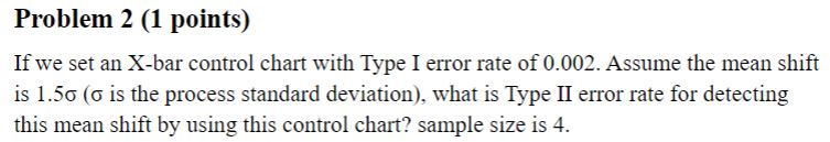 Solved Problem 2 (1 points) If we set an X-bar control chart | Chegg.com