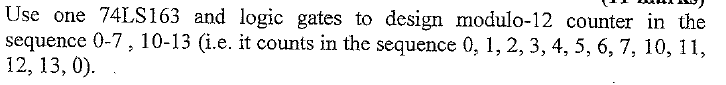 Solved Use one 74LS163 ﻿and logic gates to design modulo-12 | Chegg.com