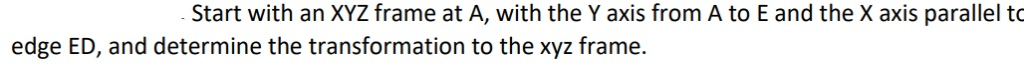 Solved Start with an XYZ frame at A, with the Y axis from | Chegg.com