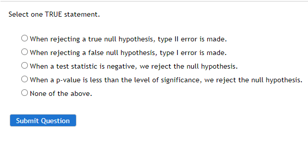 Solved Select one TRUE statement. When rejecting a true null | Chegg.com