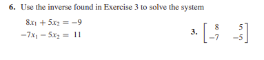 Solved 6. Use the inverse found in Exercise 3 to solve the | Chegg.com
