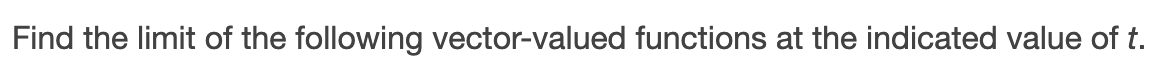 Solved Find the limit of the following vector-valued | Chegg.com