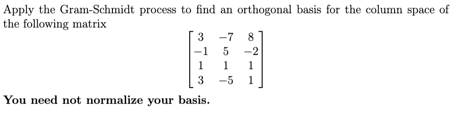 Solved Use the Gram-Schmidt Process to find an orthogonal | Chegg.com